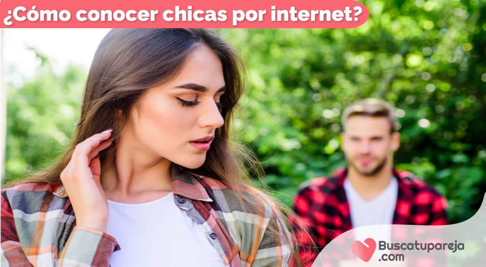Cómo conocer chicas en páginas de citas